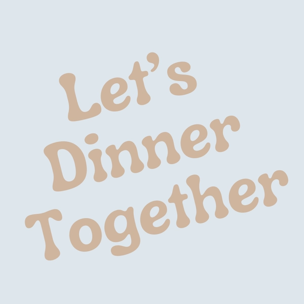 Let's Dinner Together